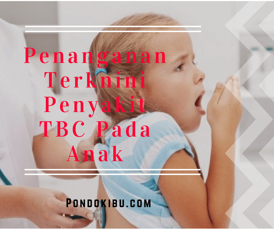 Penanganan Terkini Penyakit TBC Pada Anak